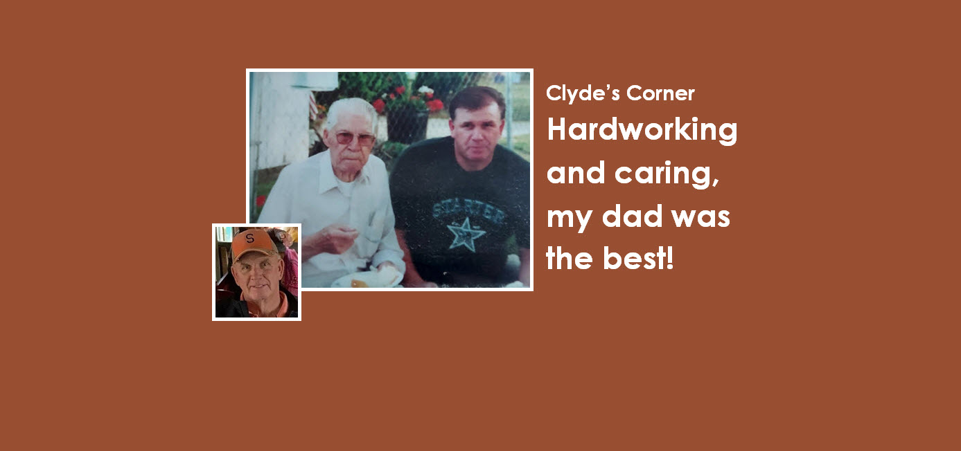 Clyde’s Corner: Hardworking and caring, my dad was the best!